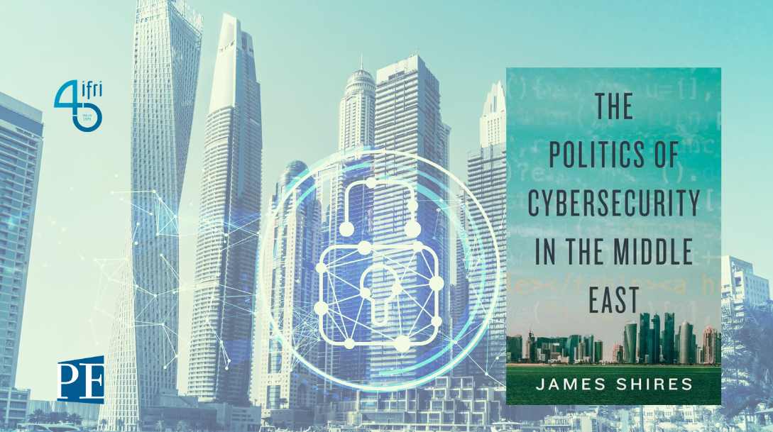 The Politics of Cybersecurity in the Middle East – Blog Politique étrangère