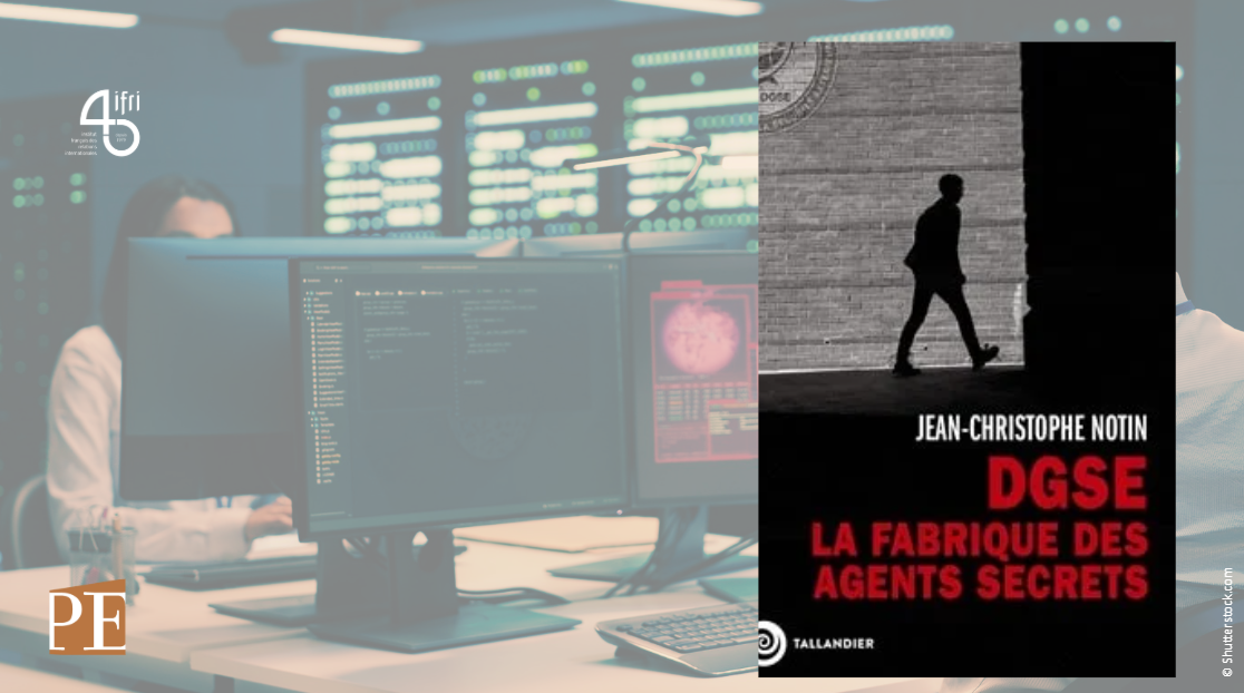 DGSE. La fabrique des agents secrets – Blog Politique étrangère